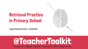Retrieval Practice In Primary School - TeacherToolkit